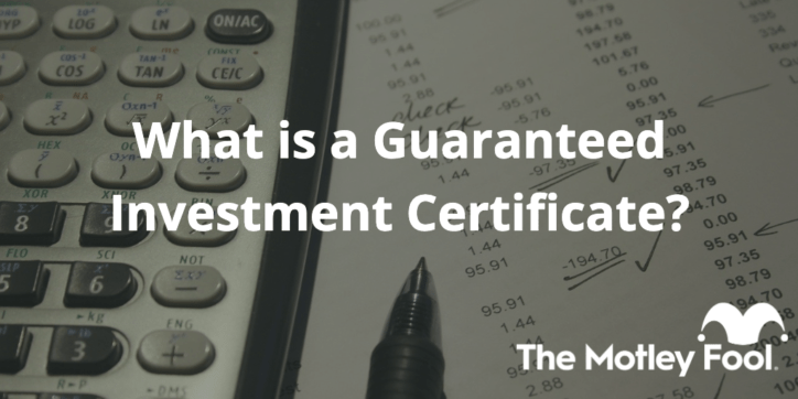 What is Guaranteed Investment Certificate? | The Motley Fool Canada