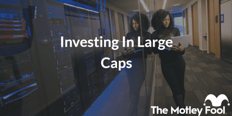 Investing in Large Caps | The Motley Fool Canada