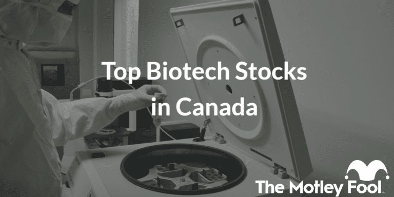 Top Biotech Stocks in Canada of 2023 | The Motley Fool Canada