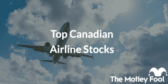 Investing in Airlines: Top Canadian Airline Stocks of 2025 | The Motley ...