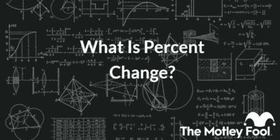 What Is Percent Change and How Do You Calculate It? | The Motley Fool ...